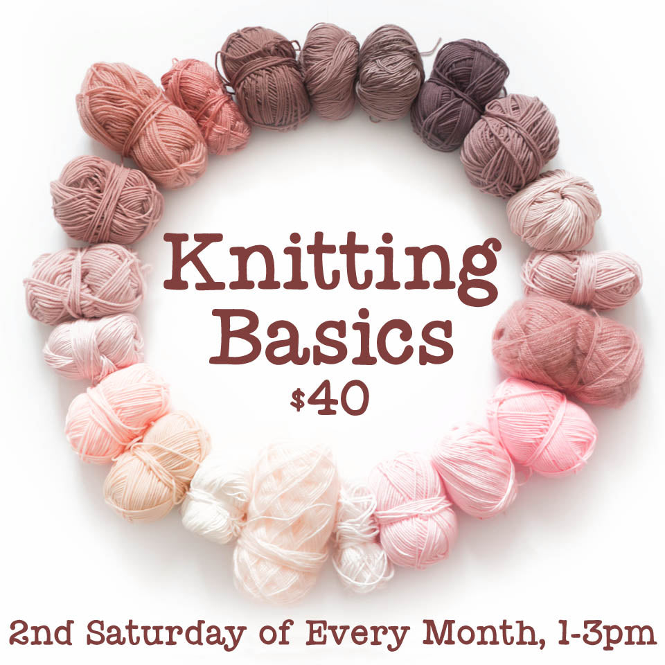 CLASS - Knitting Basics – Needles & Hooks